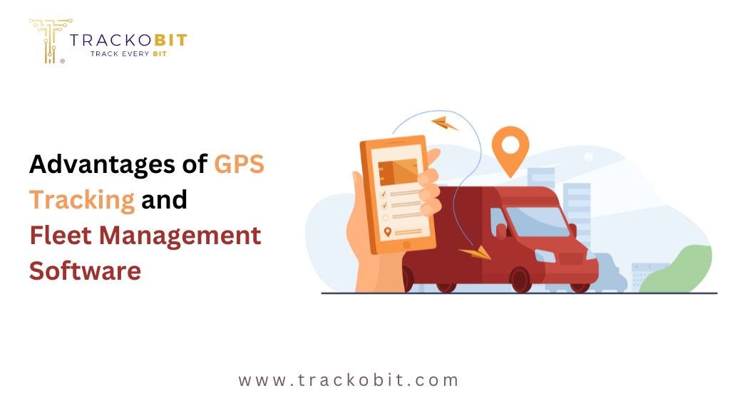 Advantages of GPS Tracking and Fleet Management Software | by Trackobit | Medium