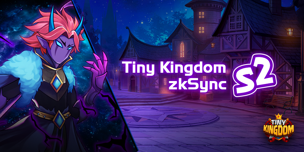 Tiny Kingdom zkSync Season 2 (S2) Update | by Tiny World | Medium