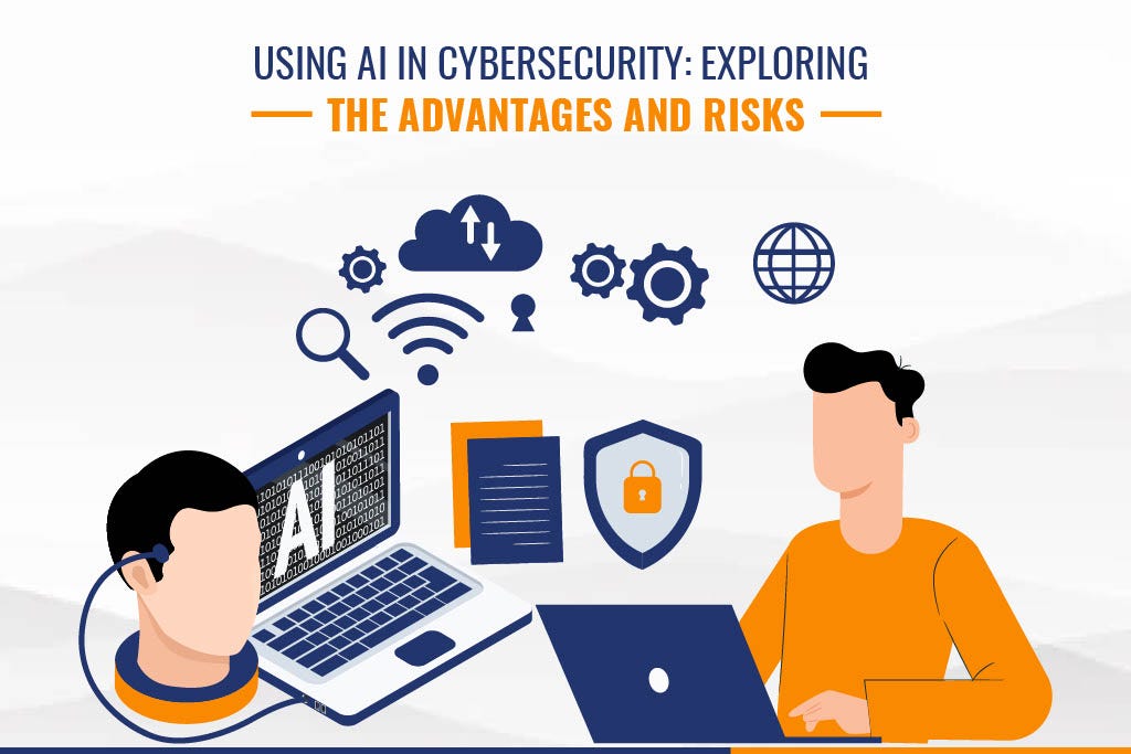Using AI In Cybersecurity: Exploring The Advantages And Risks | by ...