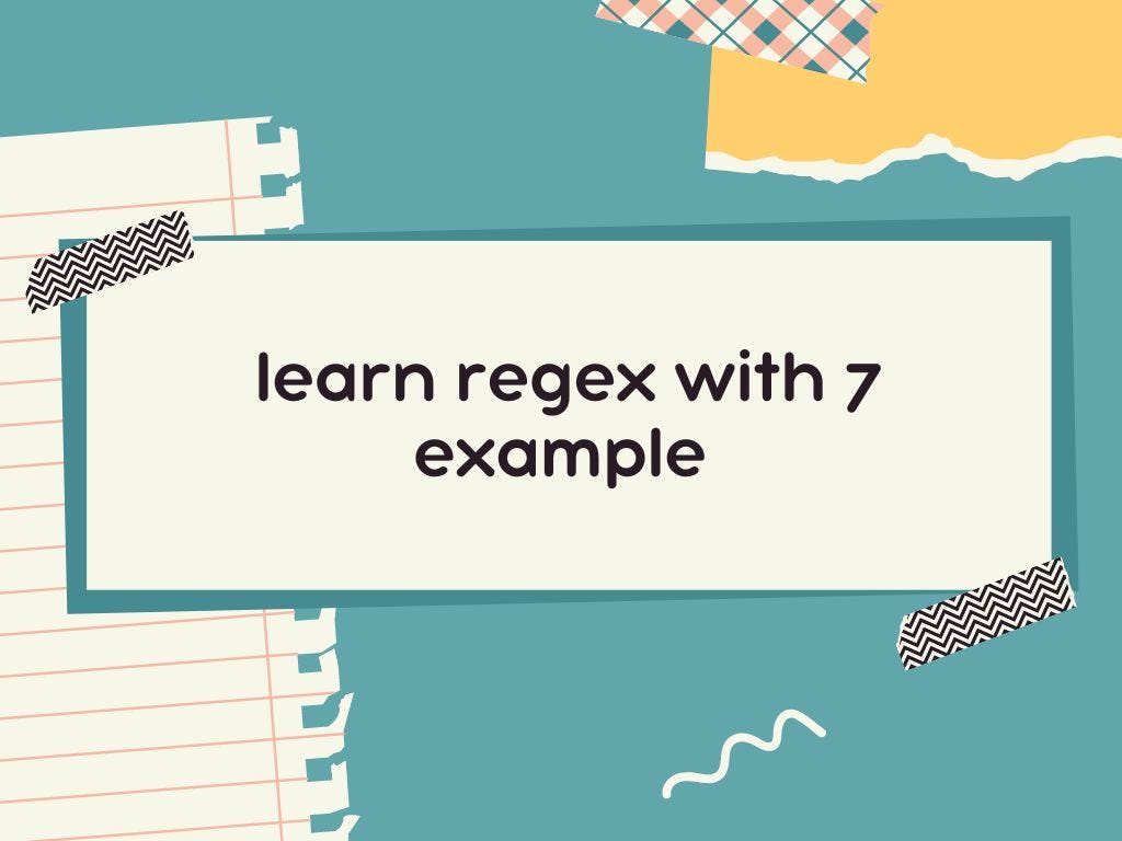 Learn Regex With 7 Example Introduction By Amrmuhmedd Medium