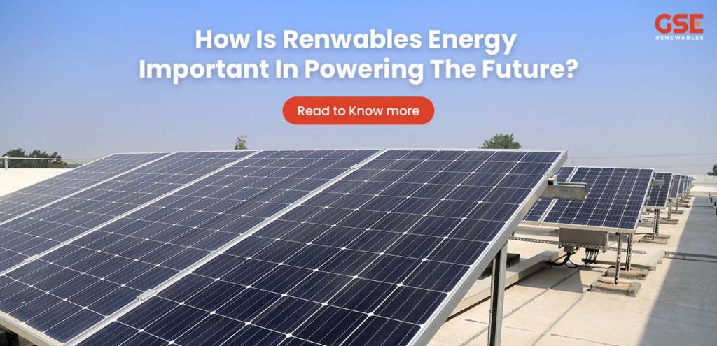 How is Renewable Energy Important in Powering the Future? | by GSE ...