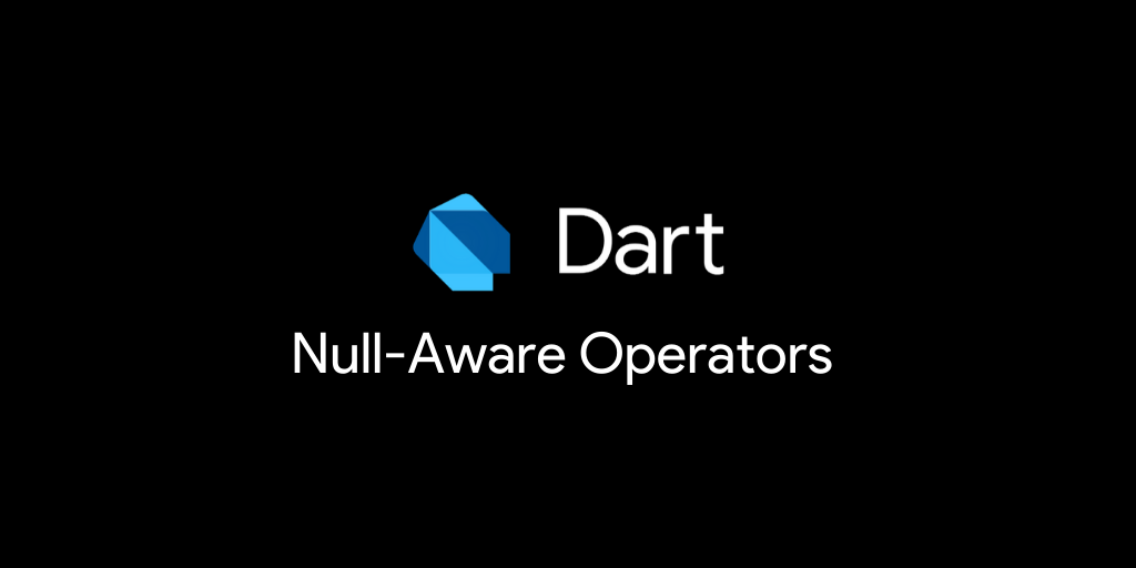 Null Aware Operators In Dart Deep Dive Into One Of My Favourite And… By Abhishek Wagh Medium