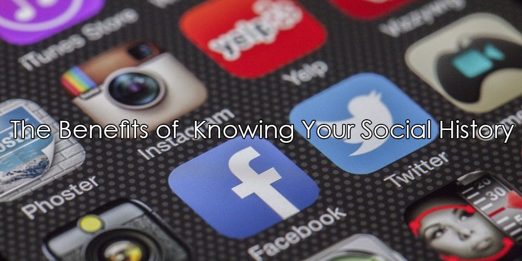The Benefits of Knowing Your Social History | by Azure Digital Agency ...