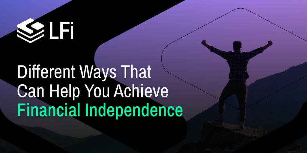Different Ways That Can Help You Achieve Financial Independence | by ...