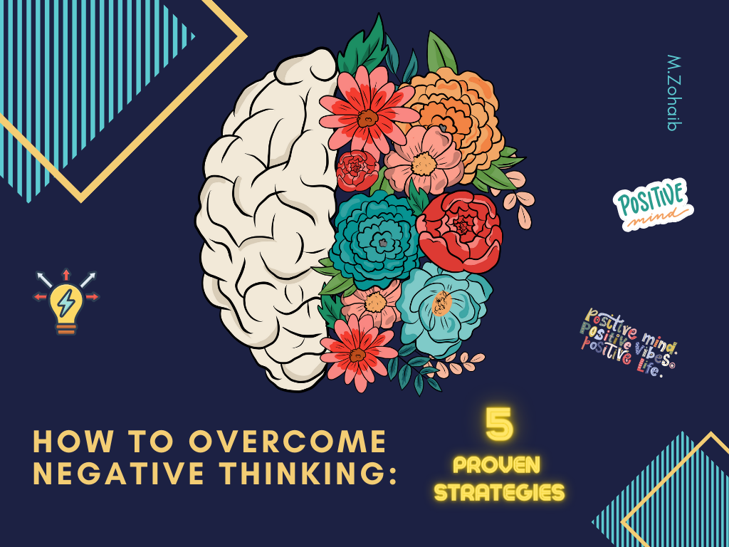 How to Overcome Negative Thinking: 5 Proven Strategies | by Muhammad ...