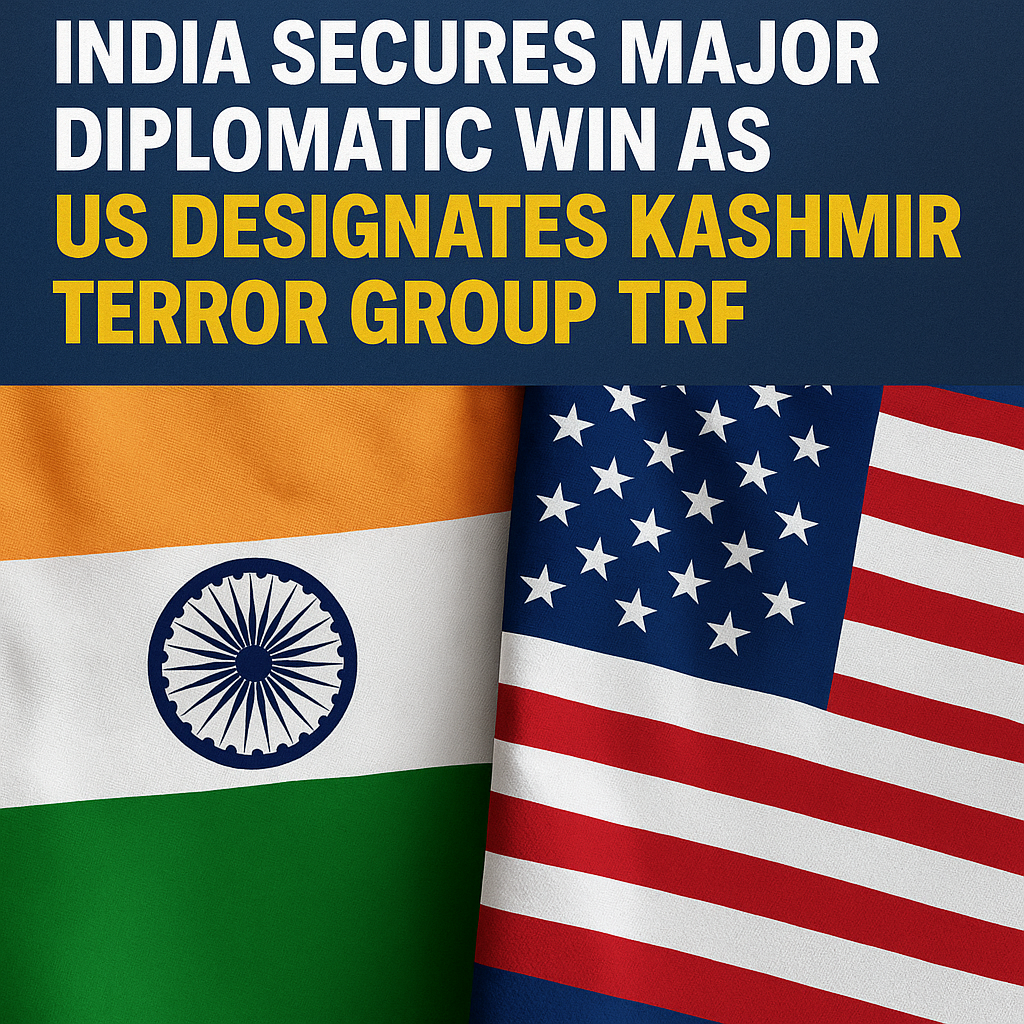 India Secures Major Diplomatic Win as US Designates Kashmir Terror ...