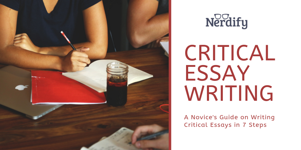 A Novice’s Guide on Writing Critical Essays In 7 Steps | by Nerdify ...