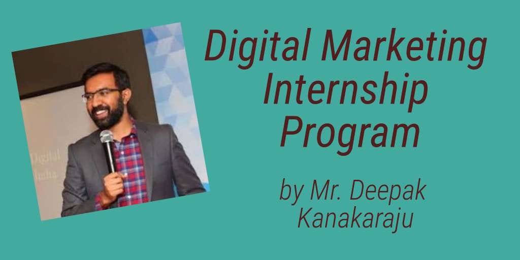 Digital Marketing Internship Program by Mr. Deepak Kanakaraju | by ...