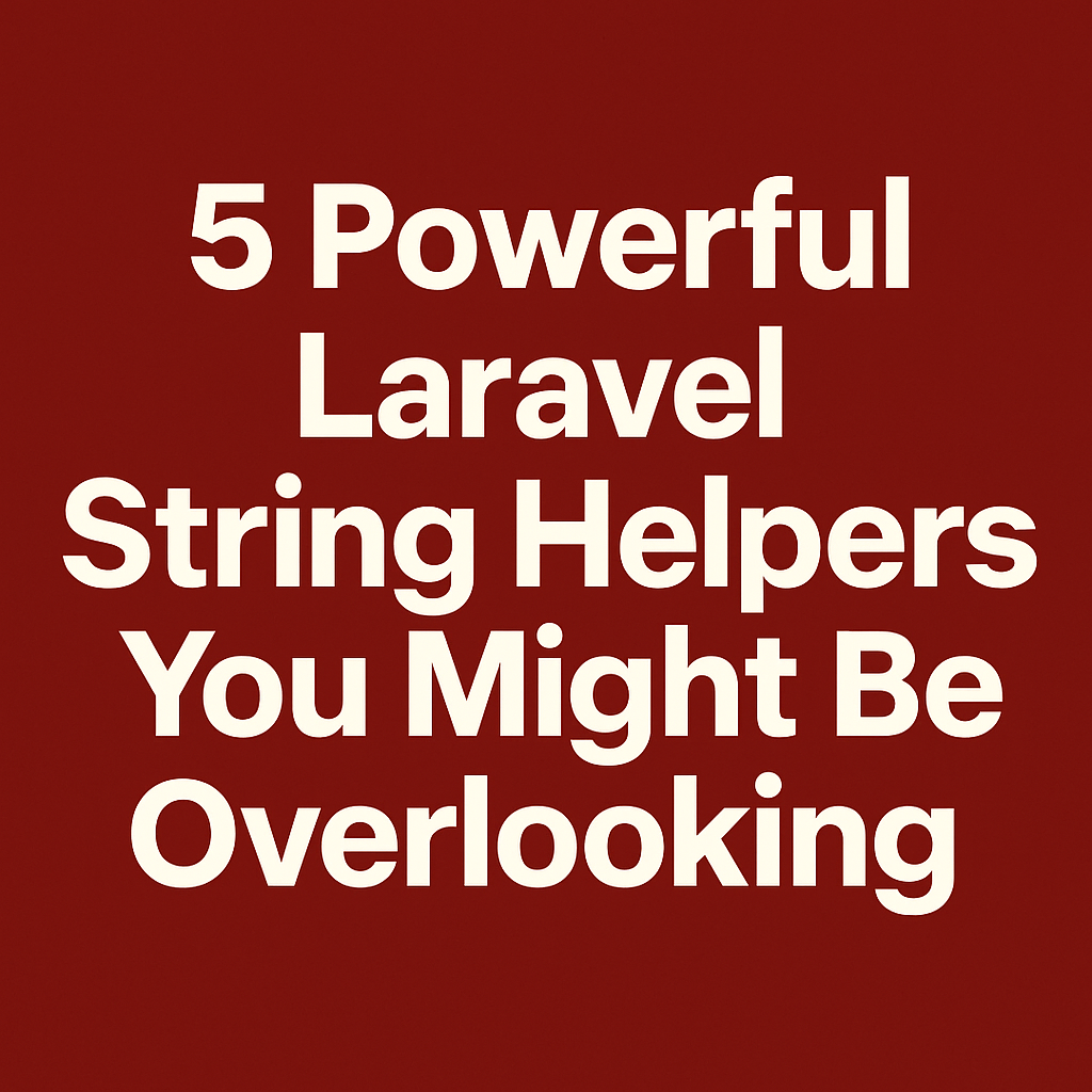 5 Powerful Laravel String Helpers You Might Be Overlooking | by Chimeremze Prevail Ejimadu | Medium