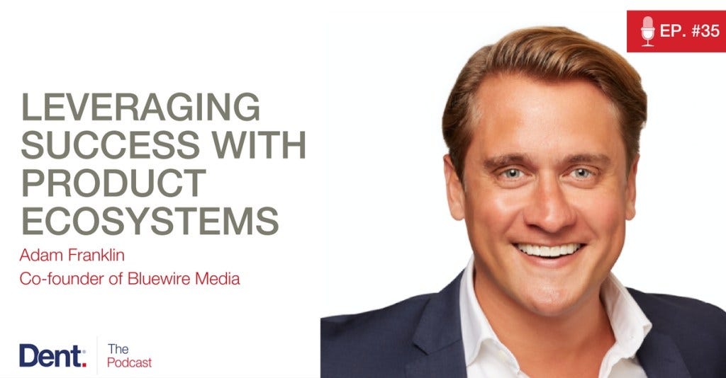 How Adam Franklin Built a Product Ecosystem and Leveraged the Success ...