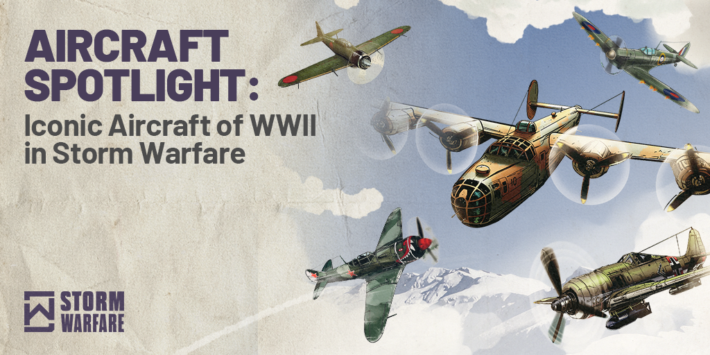 Aircraft Spotlight: Iconic Aircraft of World War II in Storm Warfare ...
