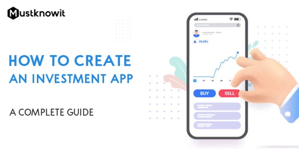 HOW TO CREATE AN INVESTMENT APP: ONLINE TRADING APP: A COMPLETE GUIDE ...