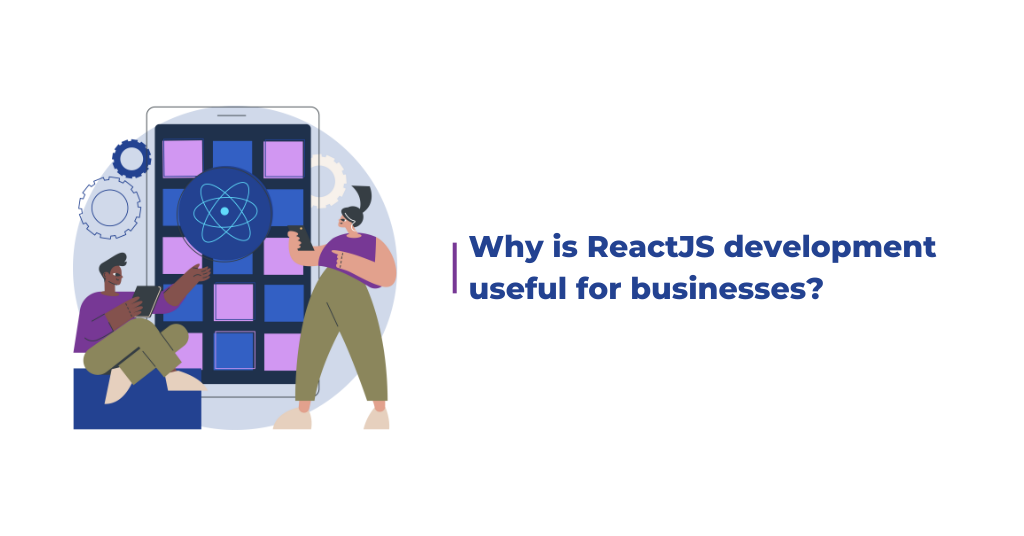 Why is ReactJS development useful for businesses? | by Suzan Thomas | Jul, 2024 | Medium