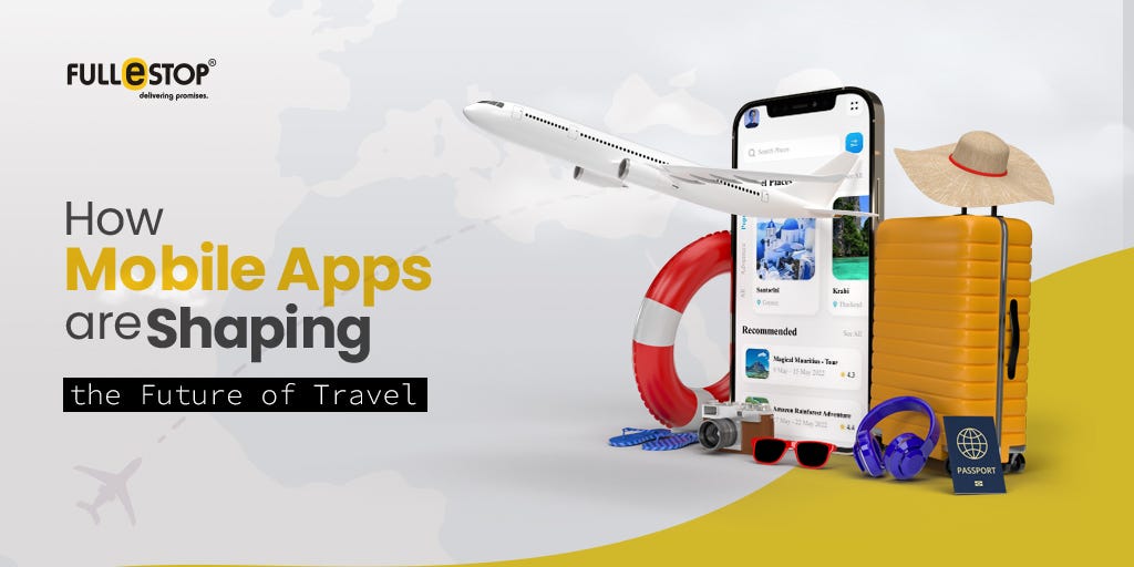 How Mobile Apps are Transforming the Future of the Travel Industry ...