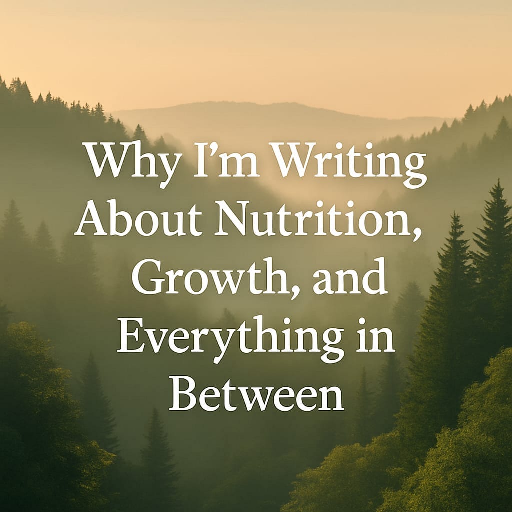 Why I’m Writing About Nutrition, Growth, and Everything in Between | by ...