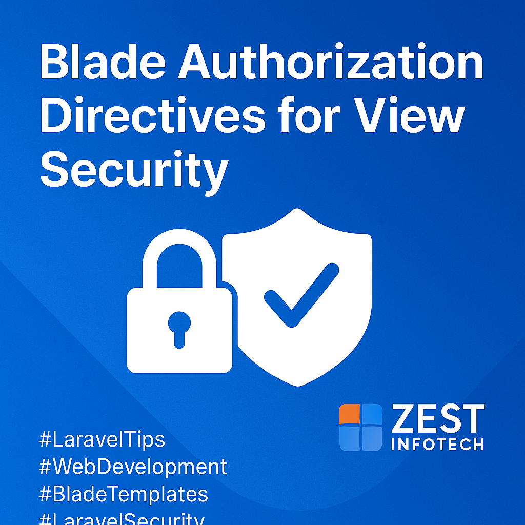 🔐 Blade Authorization Directives for View Security in Laravel | by Zest ...