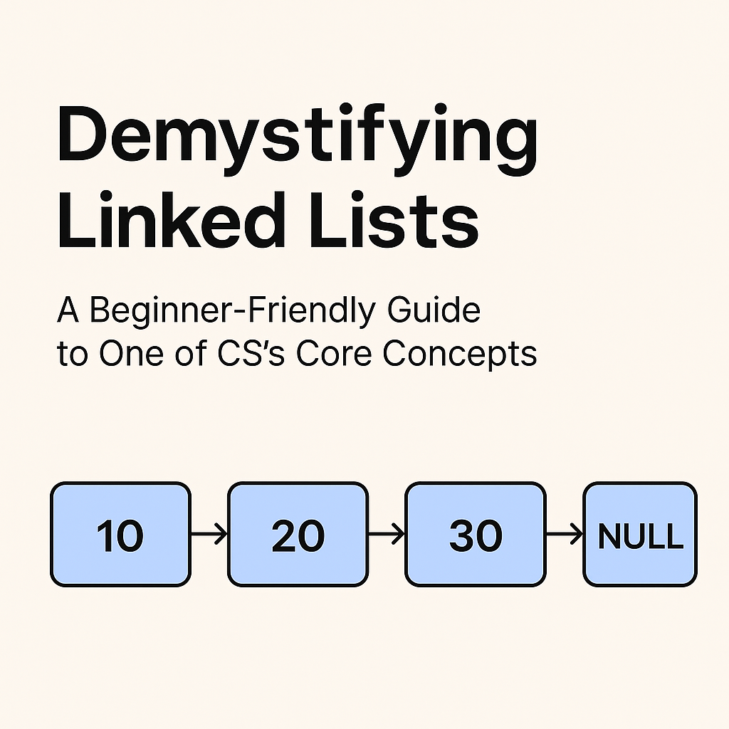 Demystifying Linked Lists: A Beginner-Friendly Guide to One of CS’s Core Concepts | by ...