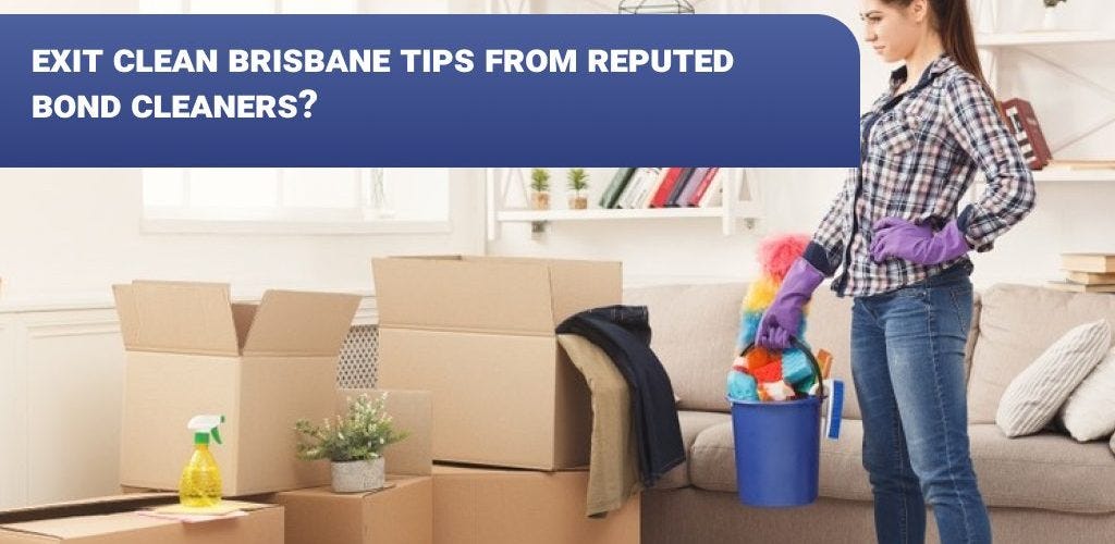 🏡 Brisbane Bound? Master the Art of Exit Cleaning with Tips from ...