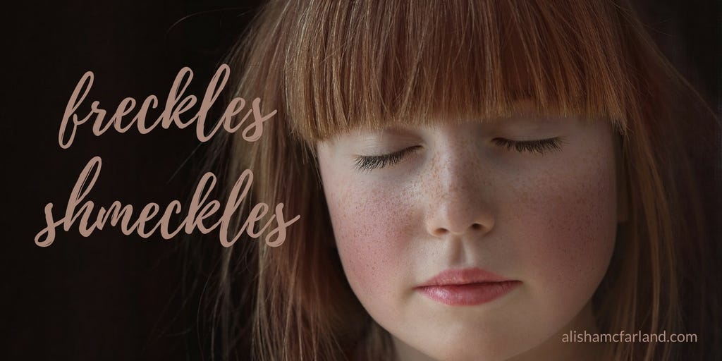 Freckles Shmeckles. I’ve had freckles all of my life. | by Alisha ...