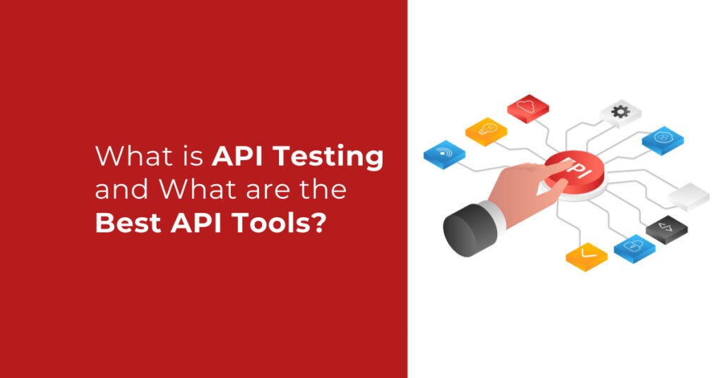 What is API Testing and What are the Best API Tools? | by Magnitia ...