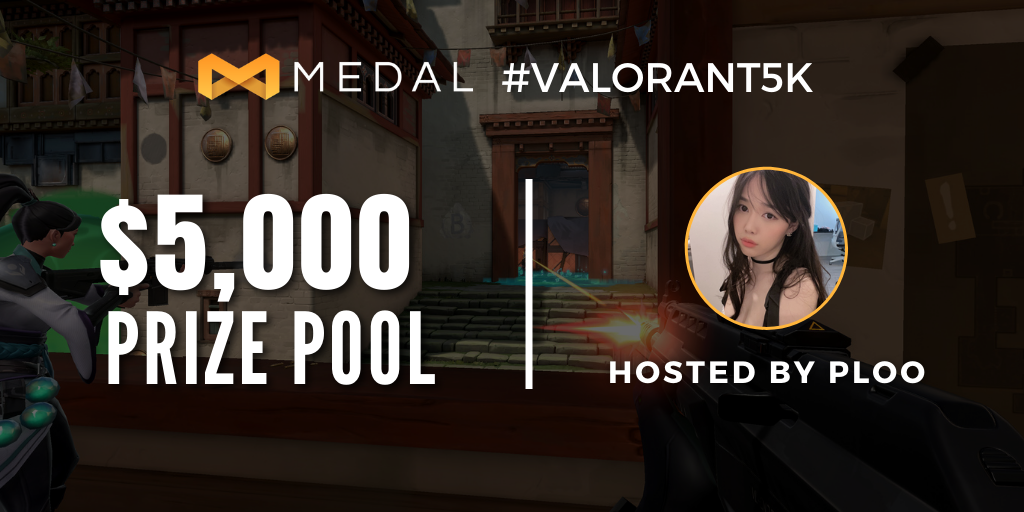 $5,000 #Valorant5k Competition Hosted by Ploo! | by Medal TV Macc ...