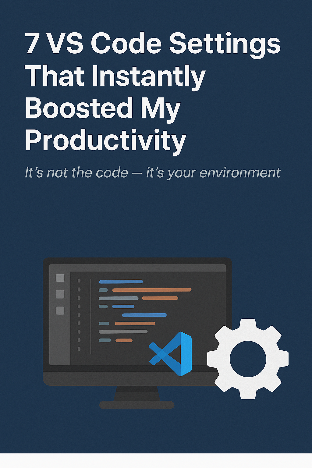 VS Code 7 Settings That Boosted My Productivity and environment changing | by Babar saad ...