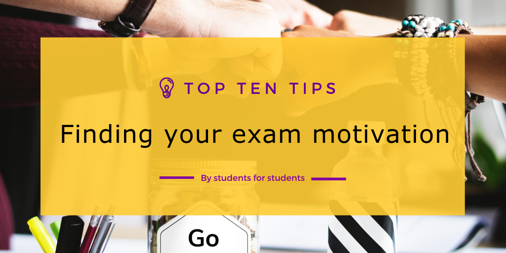 Top Ten Tips: Finding your Exam Motivation | by Library Student Team ...