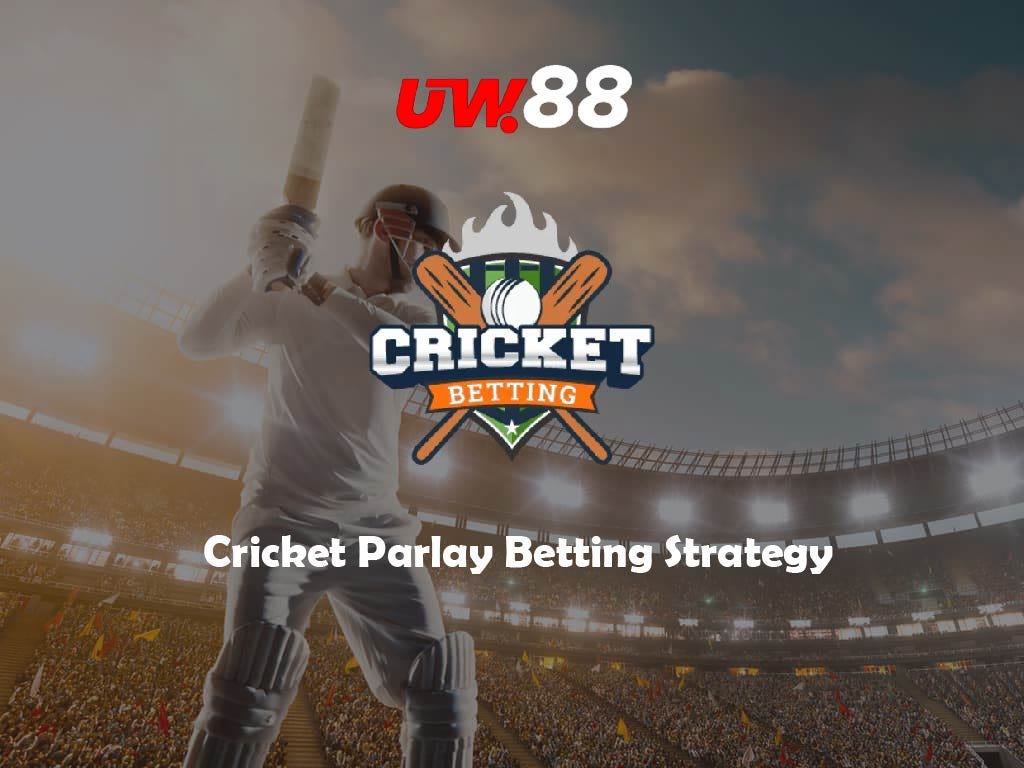 Guide to Mastering Cricket Parlay Betting Strategy | by UW88 | Apr ...