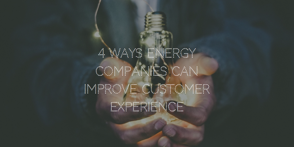 4 WAYS ENERGY COMPANIES CAN IMPROVE CUSTOMER EXPERIENCE | by The ...