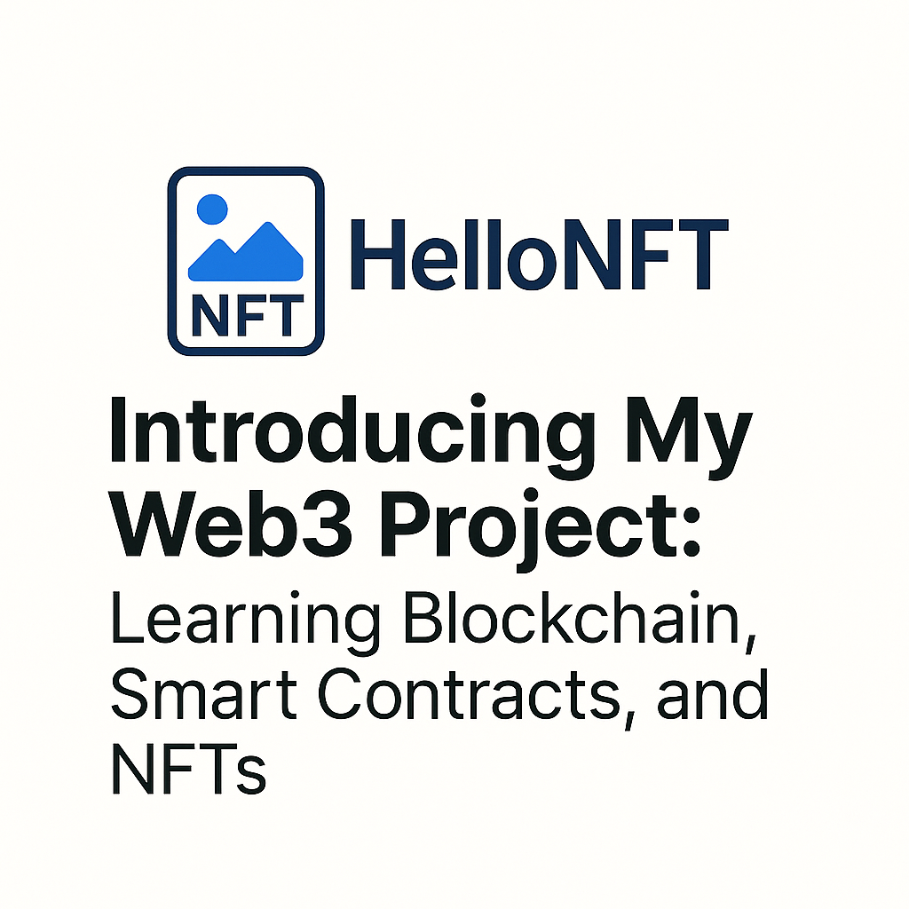 Introducing My Web3 Project “HelloNFT” — A Step-by-Step Guide with Code ...