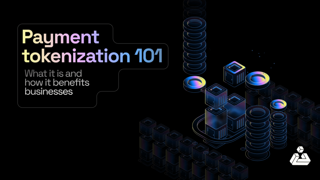 Payment Tokenization 101: What It Is and How It Benefits Businesses ...