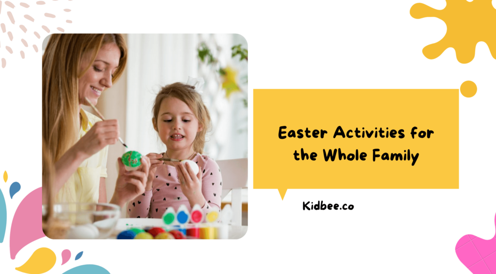 Easter Activities for the Whole Family — Kidbee - Kidbee - Medium