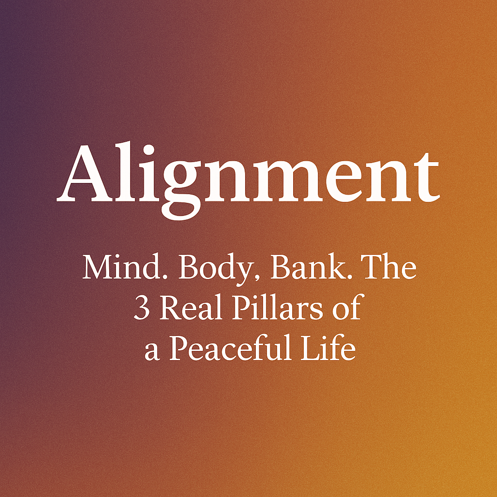 Alignment. Why Mind, Body & Bank Balance Matter… | by Whopreet | Medium