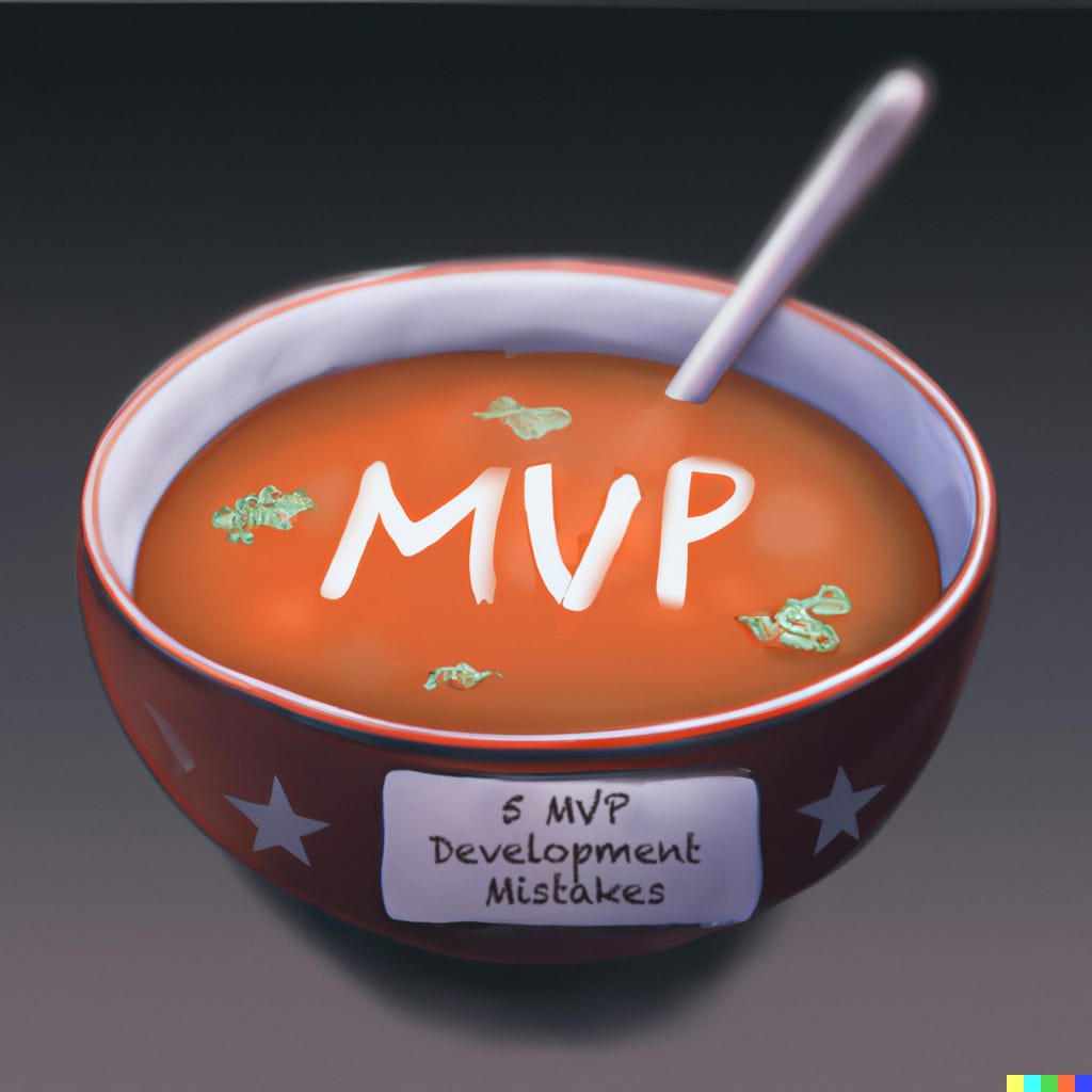 How to avoid 5 MVP Development Mistakes | by Oleg Lipunov | Medium