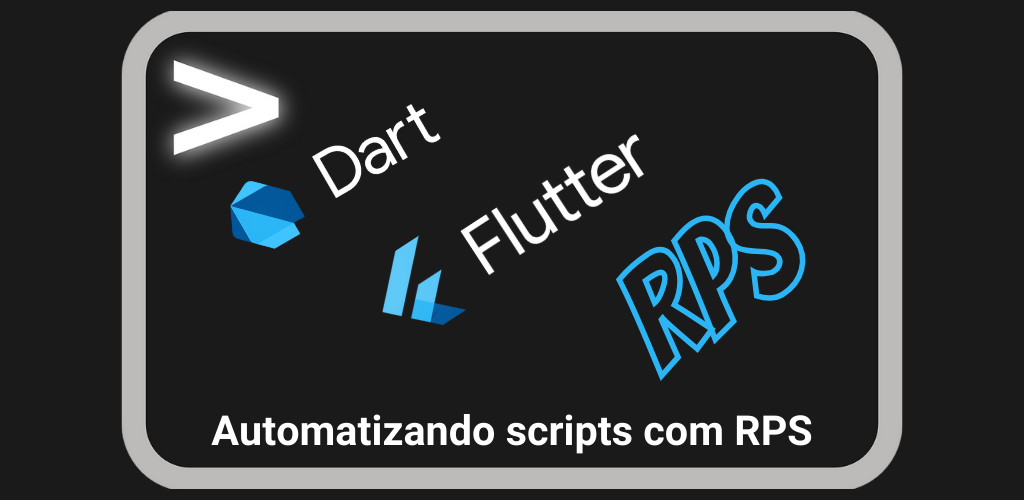 Automatizando scripts com RPS no Dart e Flutter | by Diego Kalschne | Medium