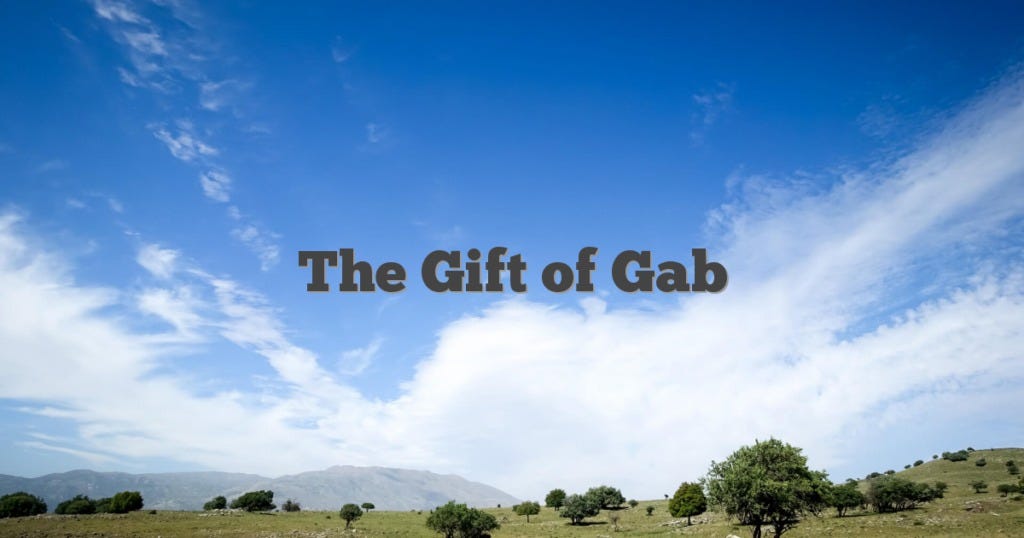 “Gift of Gab”. The phrase “Gift of Gab” is a colorful… | by gab1930s ...