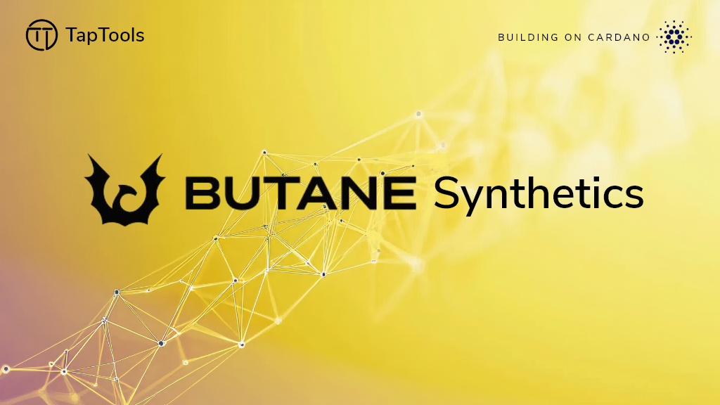 Butane Synthetics Launches on Cardano | by Tap In With TapTools | Tap ...