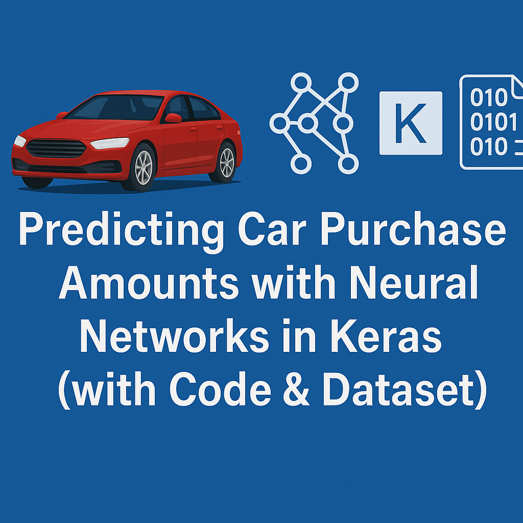 🚗 Predicting Car Purchase Amounts with Neural Networks in Keras (with Code & Dataset) | by ...