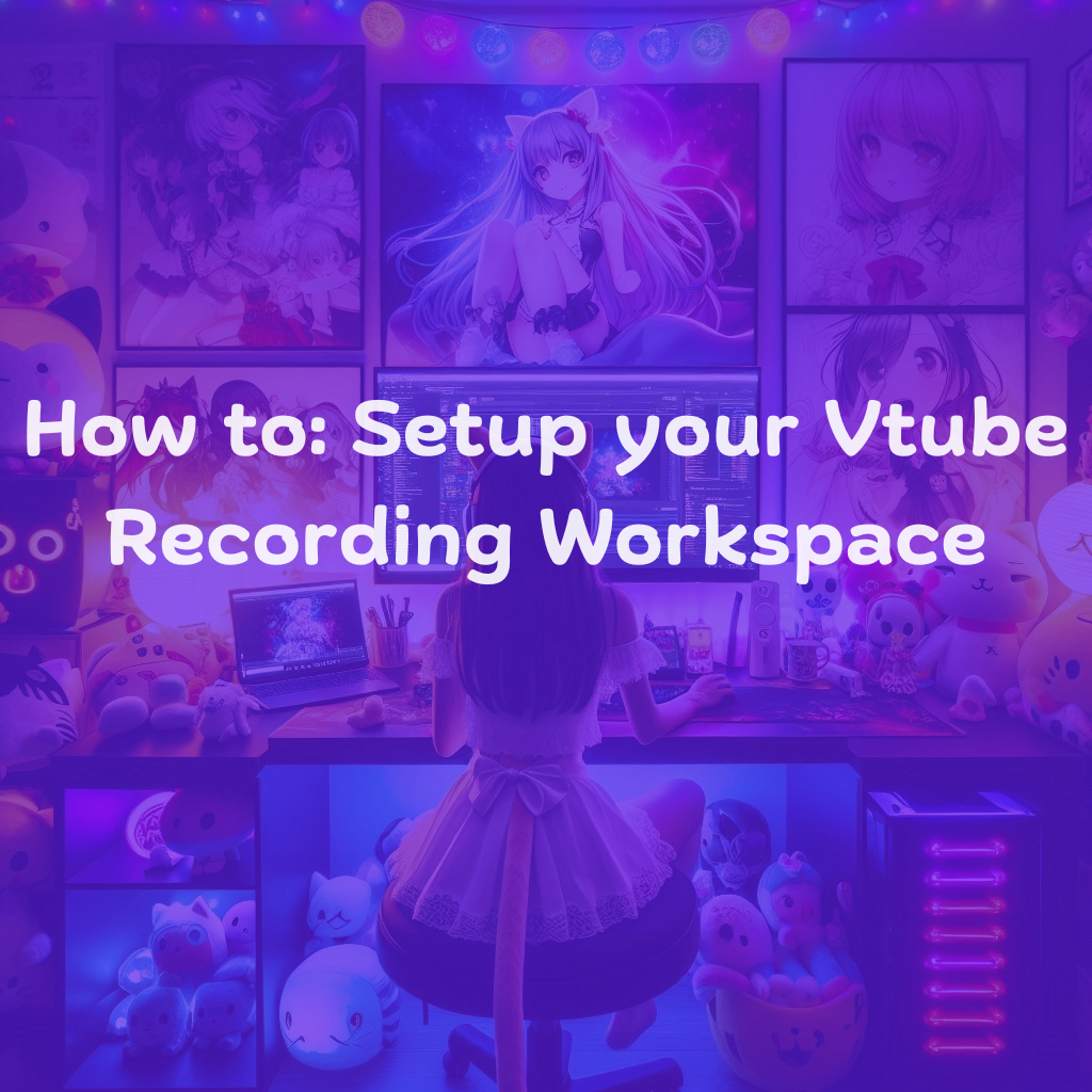 How to: Setup your Vtube Recording Workspace | by Video Setup Tutorials | Medium
