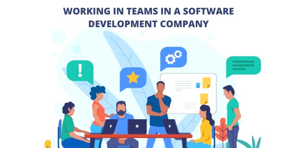 How and What it's like working in Teams in a Software Development ...