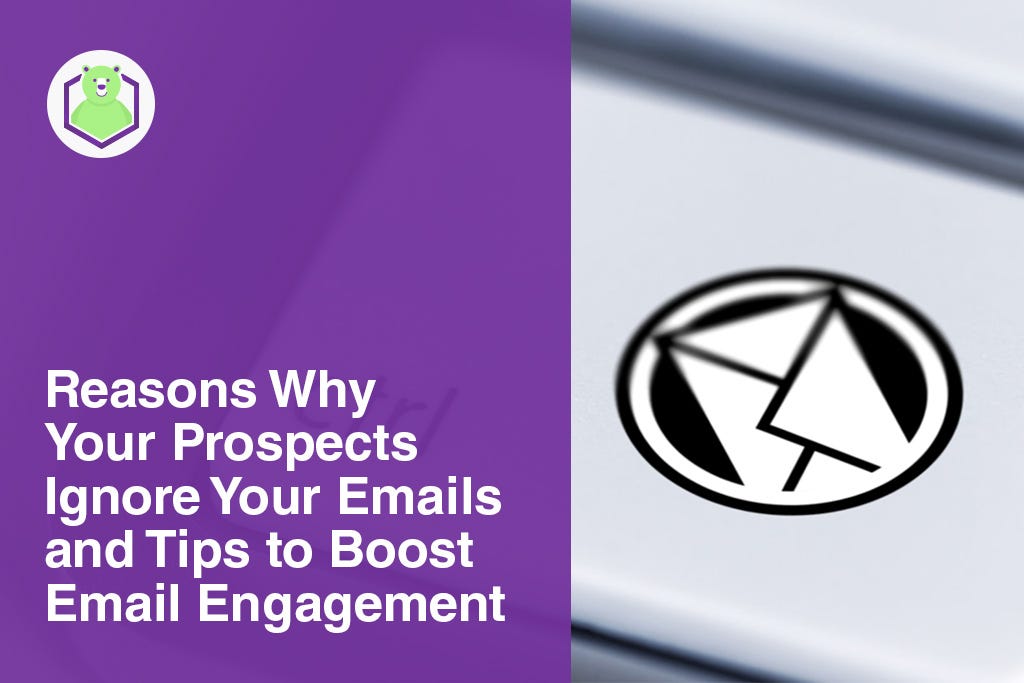 Reasons Why Your Prospects Ignore Your Emails and Tips to Boost Email ...