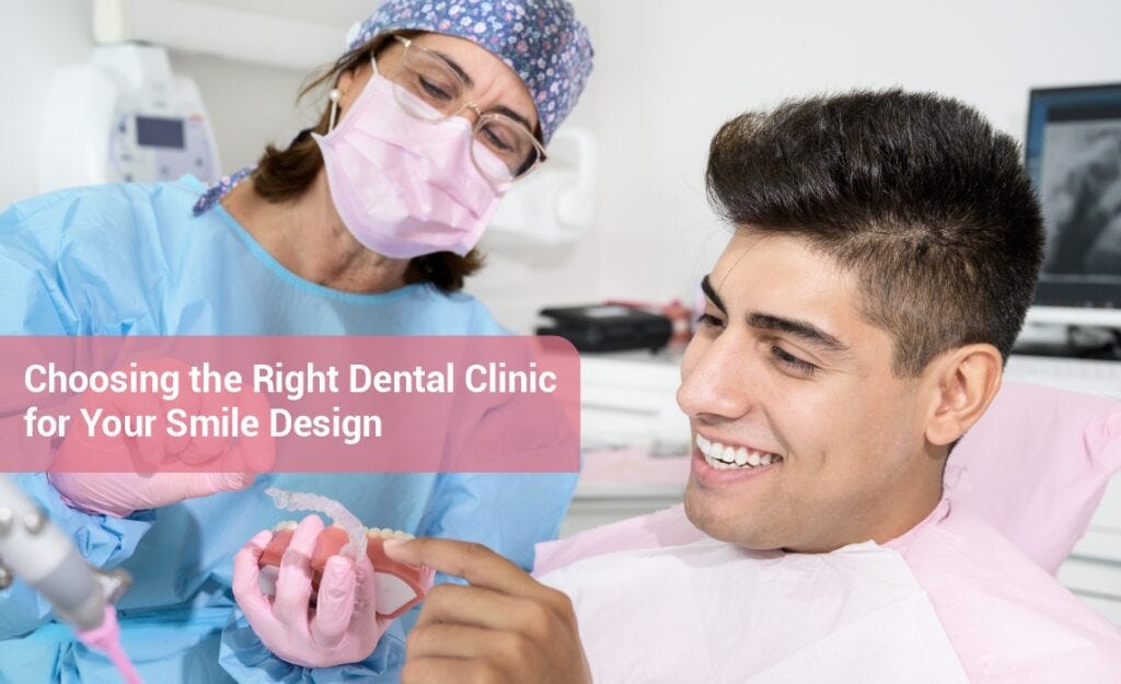 Choosing the Right Dental Clinic for Your Smile Design | by Family Dental Clinic | Apr, 2024 ...