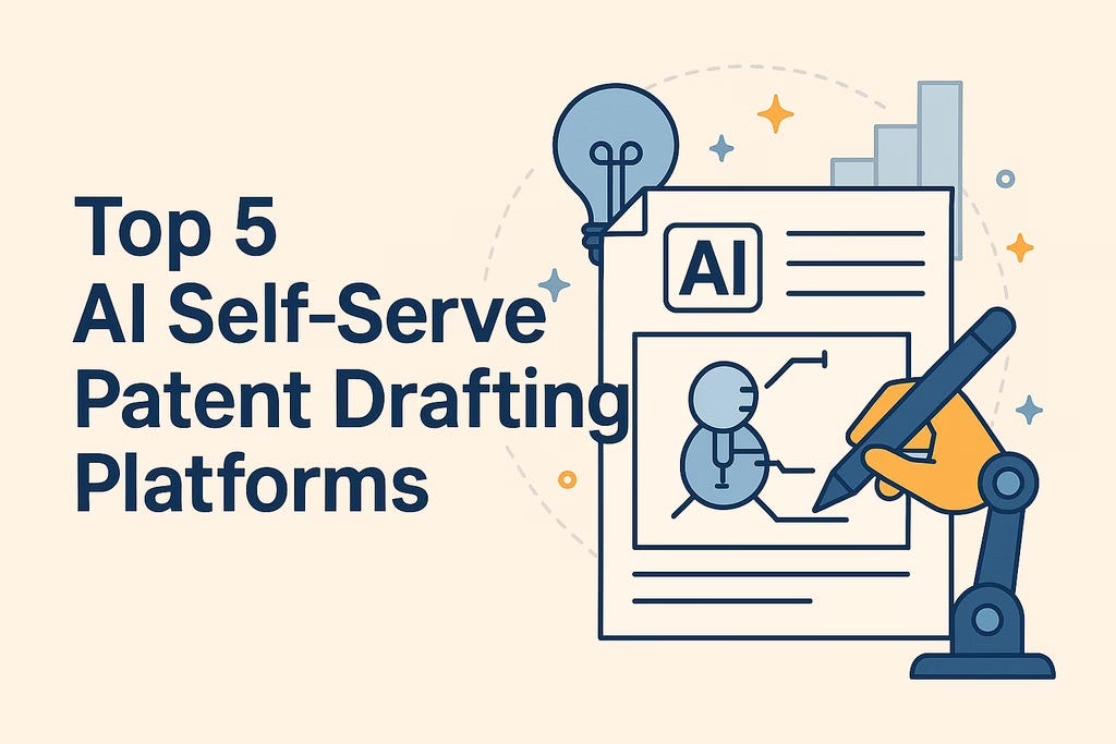 The Top 5 AI Self-Serve Patent Drafting Platforms for Founders ...