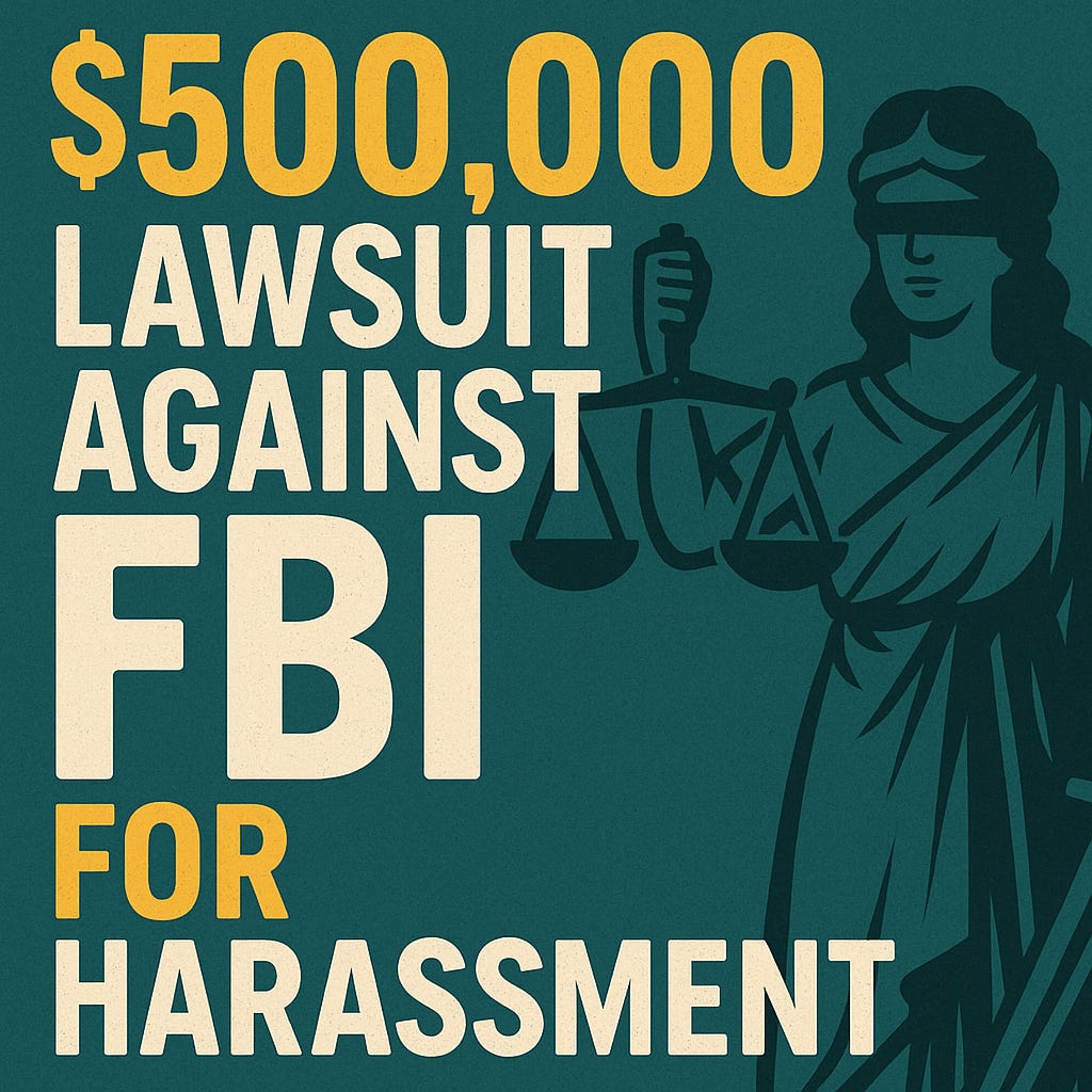 I’m Filing a $500,000 Lawsuit Against the FBI for Harassment ...