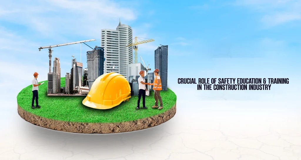 Crucial Role of Safety Education & Training in the Construction ...
