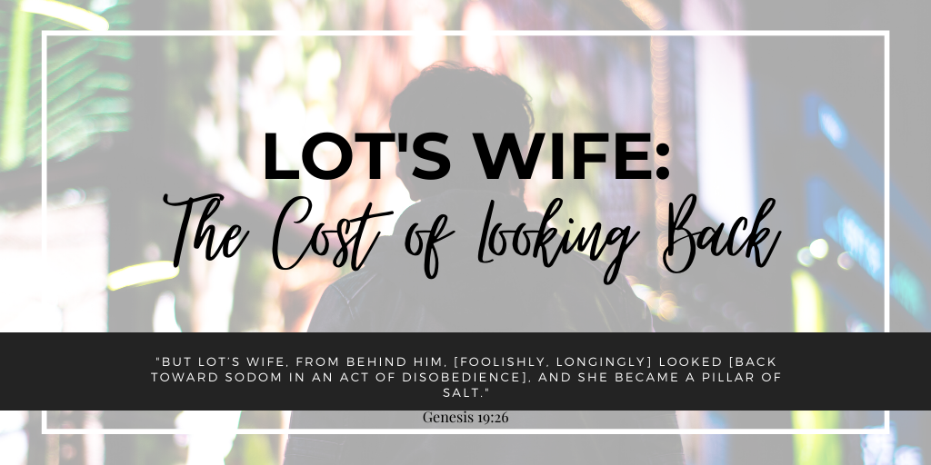 Lot’s Wife: The Cost of Looking Back | by Dear Braveheart | Medium