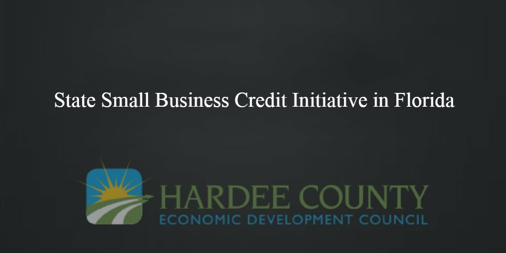 State Small Business Credit Initiative in Florida | by Hardee County ...