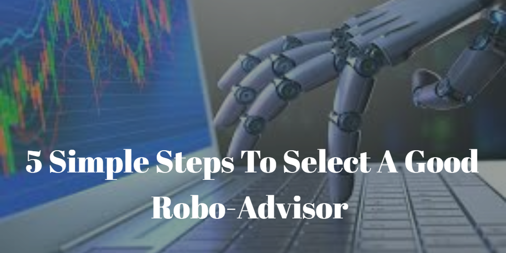 5 Simple Steps To Select A Good Robo-Advisor | by PersonalFN | Medium