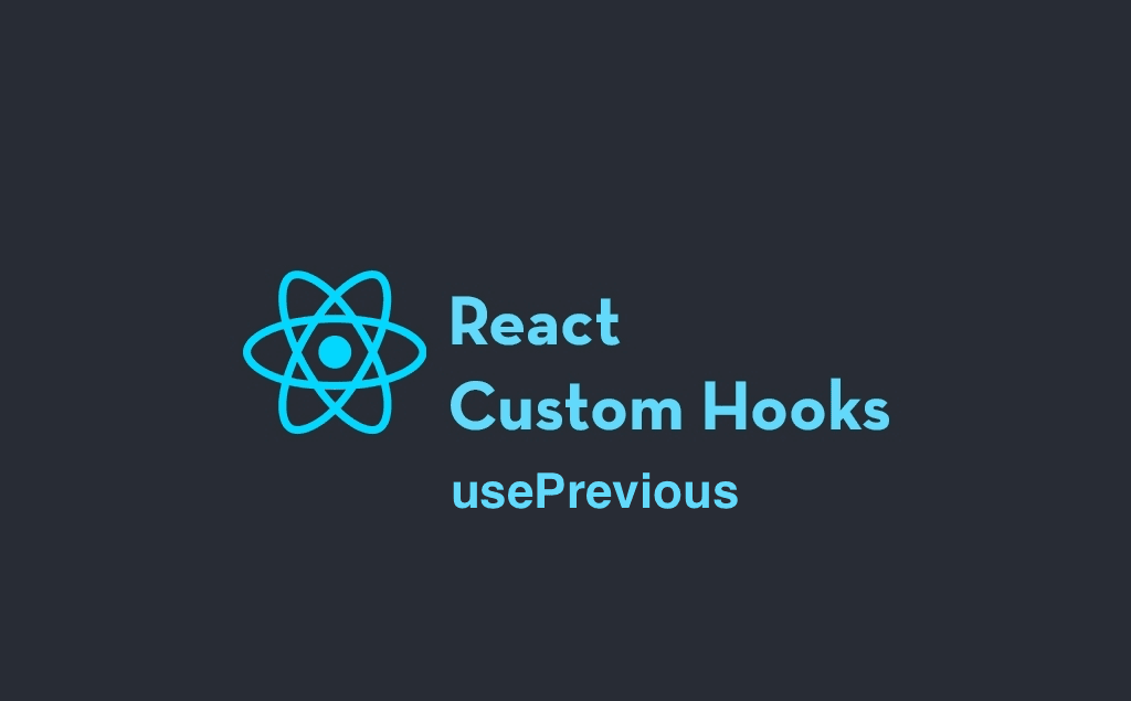 React Custom Hook: usePrevious. By usePrevious, we can effortlessly… | by Sergey Leschev | Medium
