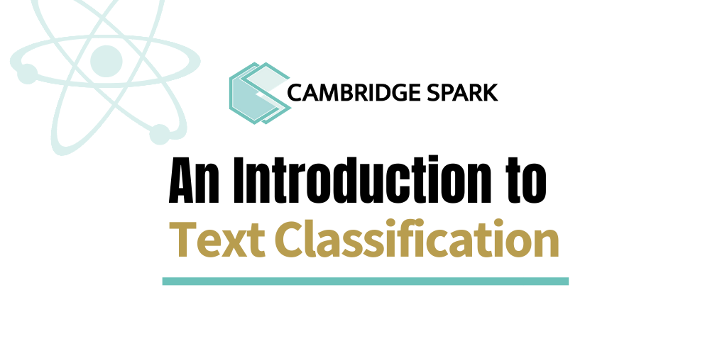 Tutorial: An Introduction to Text Classification | by Cambridge Spark | Cambridge Spark